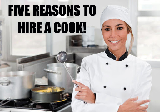 Five Reasons To Hire A Cook.
