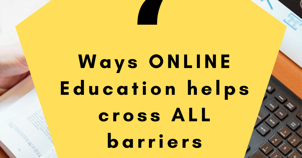Aura Of Thoughts: 7 Ways How Online Education helps to cross barriers ...