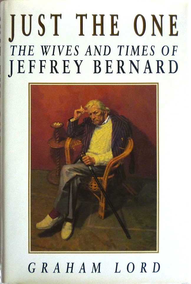 Existential Ennui: Just the One: The Wives and Times of Jeffrey Bernard ...