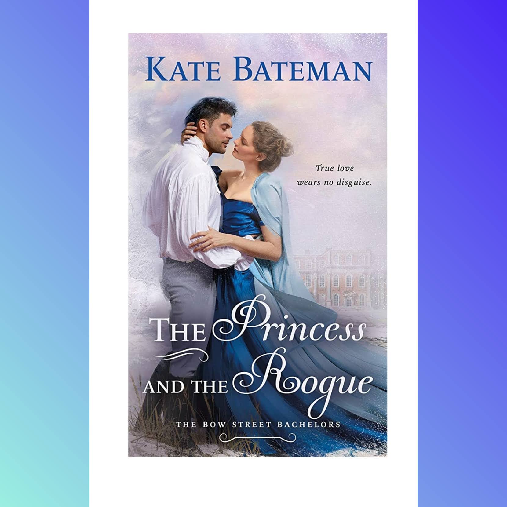 The Princess and the Rogue by Kate Bateman