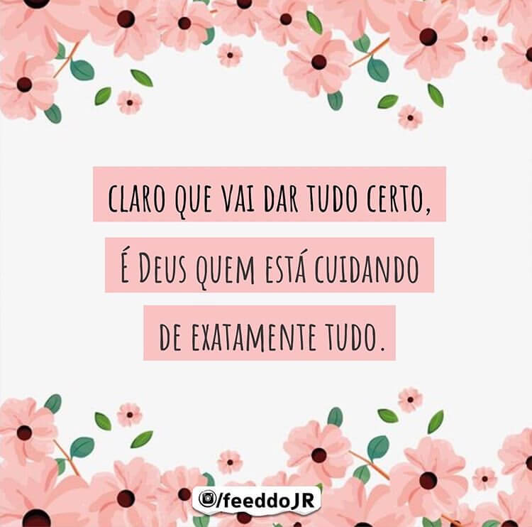 Claro que vai dar tudo certo, é Deus quem está cuidando de exatamente ... Claro que vai dar tudo certo, é Deus quem está cuidando de exatamente ...
