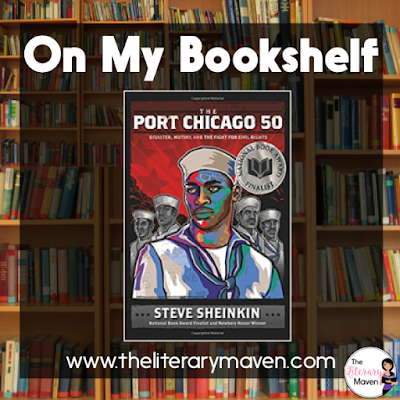 On My Bookshelf: The Port Chicago 50 by Steve Sheinkin - The Literary Maven