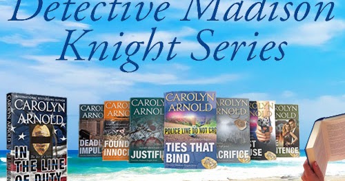 BooksChatter: ☀ Detective Madison Knight Series [0-7] - Carolyn Arnold