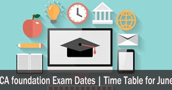 CA foundation Exam Dates | Time Table for June 2019 - ICAI CA Course