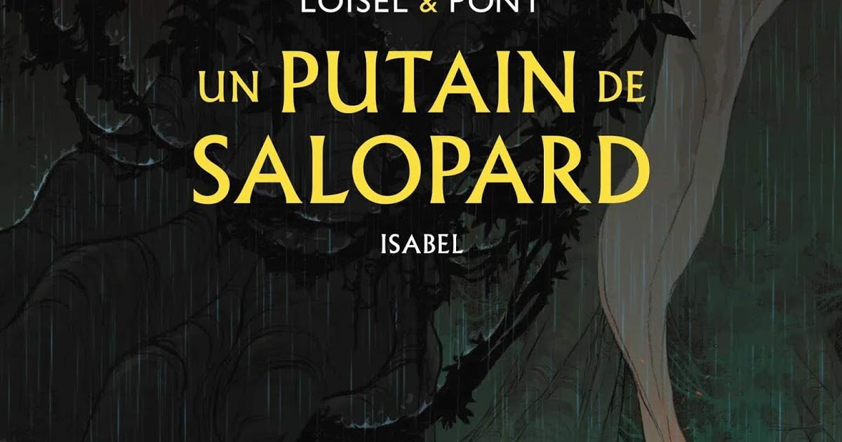 Ecoute s'il pleut: Un putain de salopard, BD de Régis Loisel et Olivier Pont