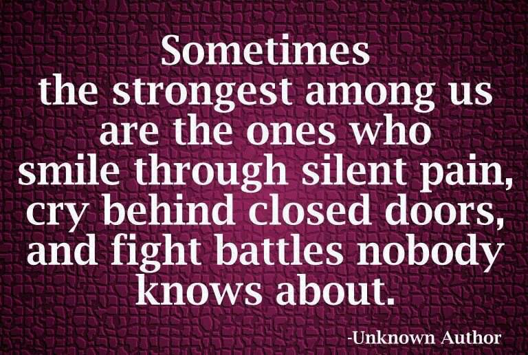 Sometimes The Strongest Among Us Are The Ones Who smile through Silent ...