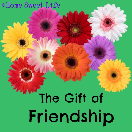 Home Sweet Life: The Gift of Friendship