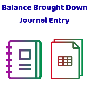 Balance Brought Down Journal Entry