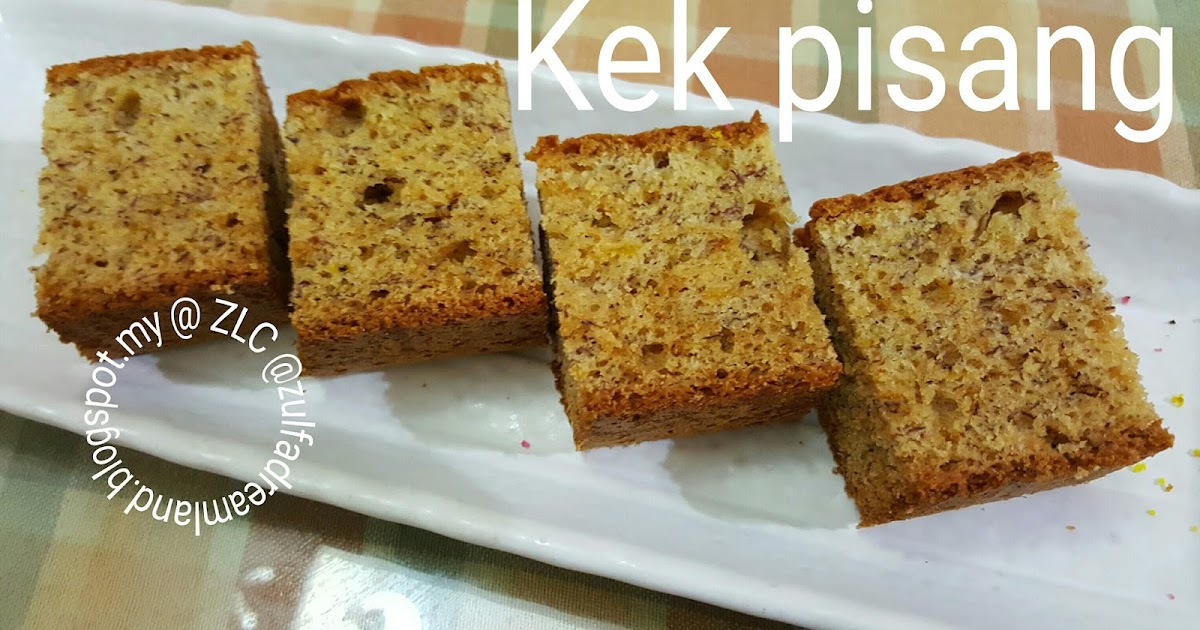 ZULFAZA LOVES COOKING: Kek Pisang