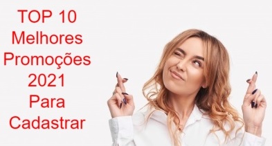 TOP 10 Melhores Promoções 2021 Para Cadastrar