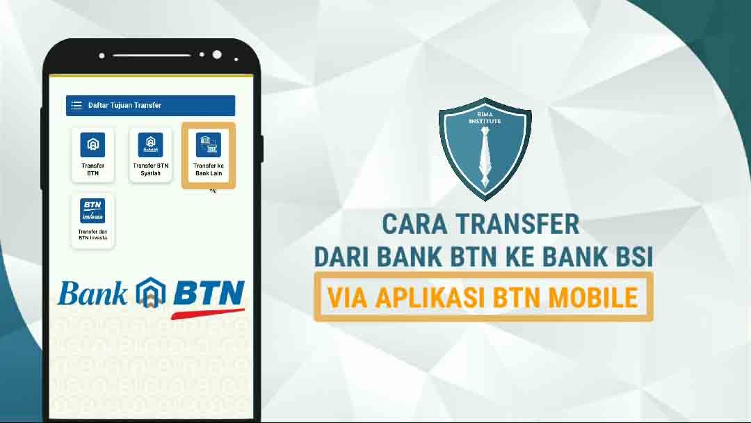 Cara Transfer Dari Bank BTN Ke Bank BSI Via Aplikasi BTN Mobile - BimaInstitute.Com