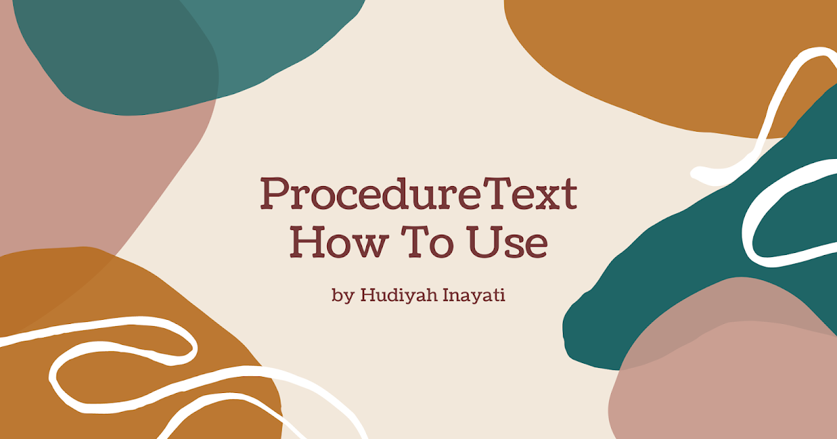 Procedure Text (how to use)