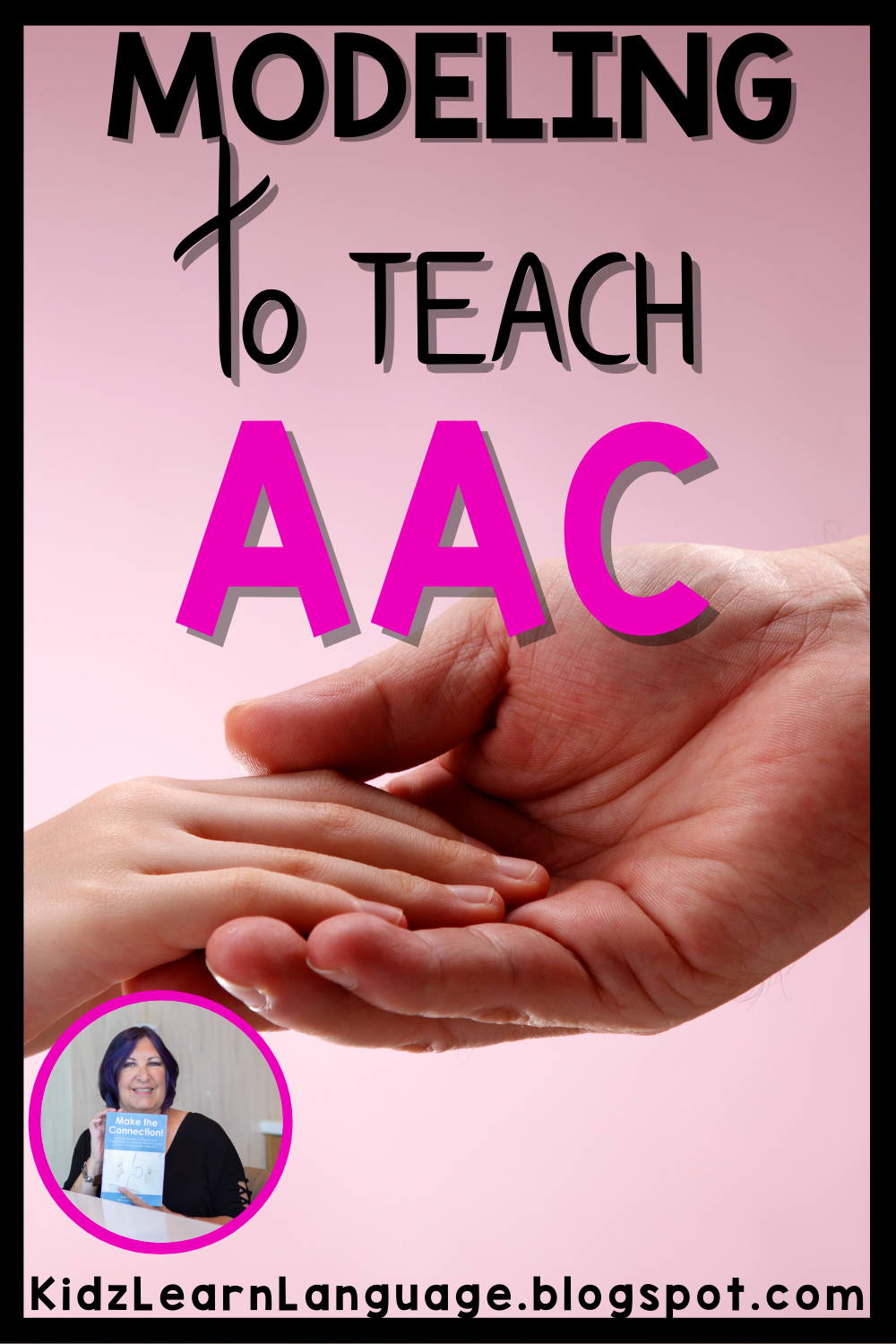 Modeling to the Max: Using Aided Input to Teach AAC | Kidz Learn Language
