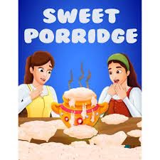Sweet Porridge Story