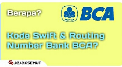 Berapa Kode Swift & Routing Number Bank BCA Terbaru? JejakSemut