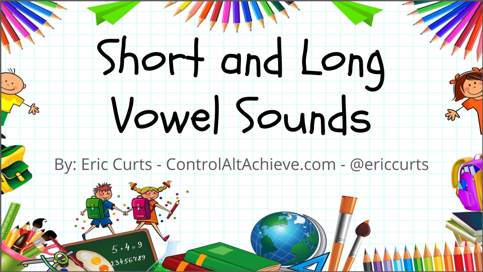 Control Alt Achieve: Google Slides Short and Long Vowel Sounds Audio ...