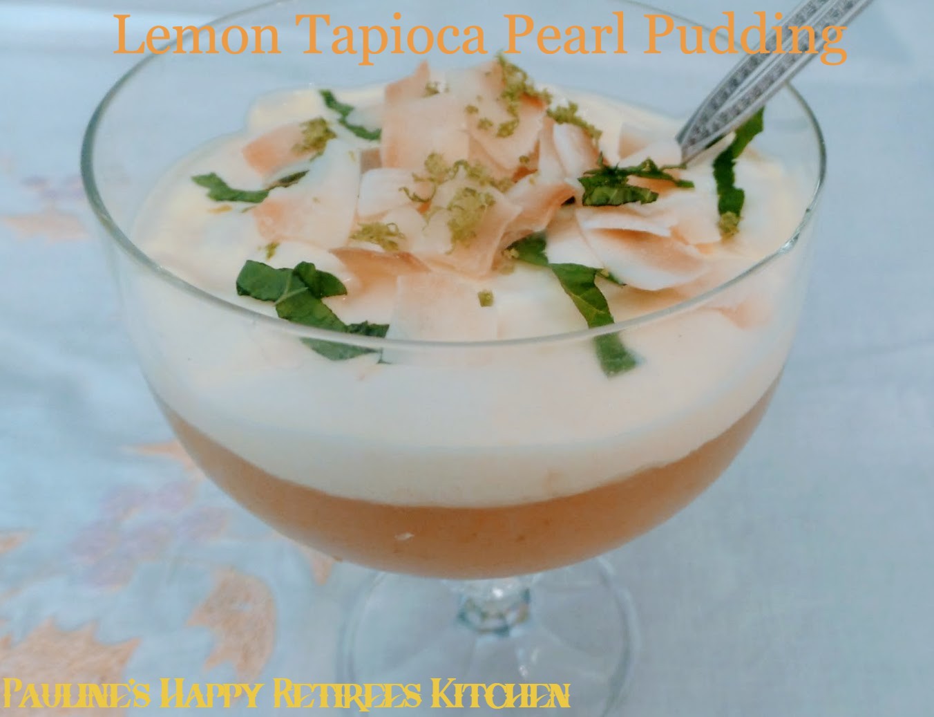 HAPPY RETIREE'S KITCHEN : Lemon Tapioca Pearl Pudding with Creme ...