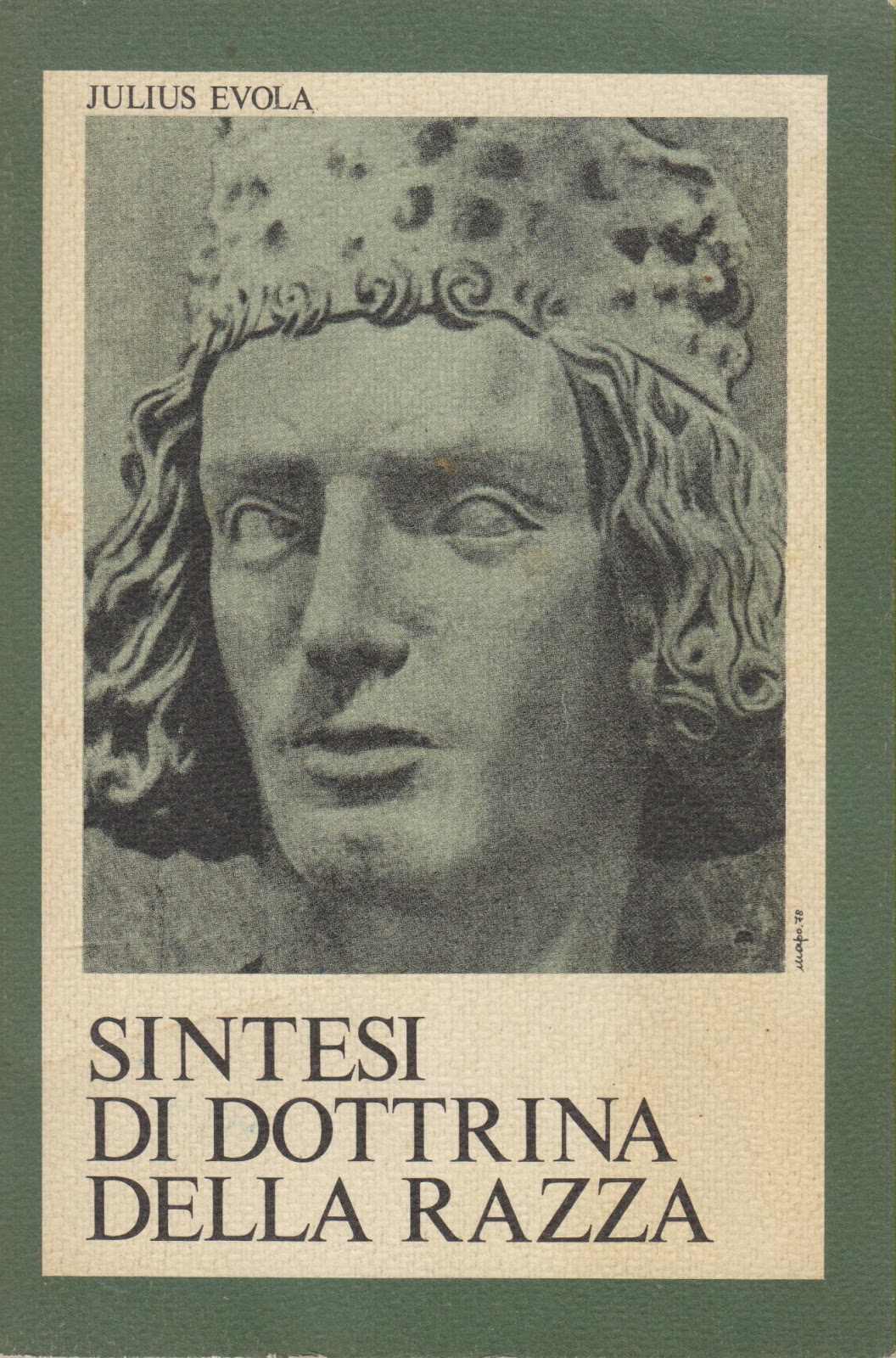 ΕΥΡΩΠΗ ΤΩΝ ΕΘΝΩΝ: JULIUS EVOLA: SINTESI DI DOTTRINA DELLA RAZZA