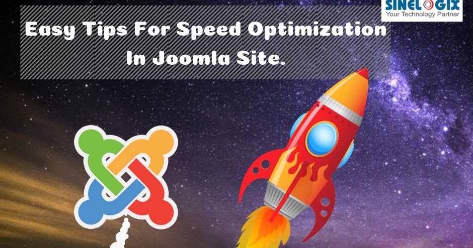 Easy Tips For Speed Optimization In Joomla Site.