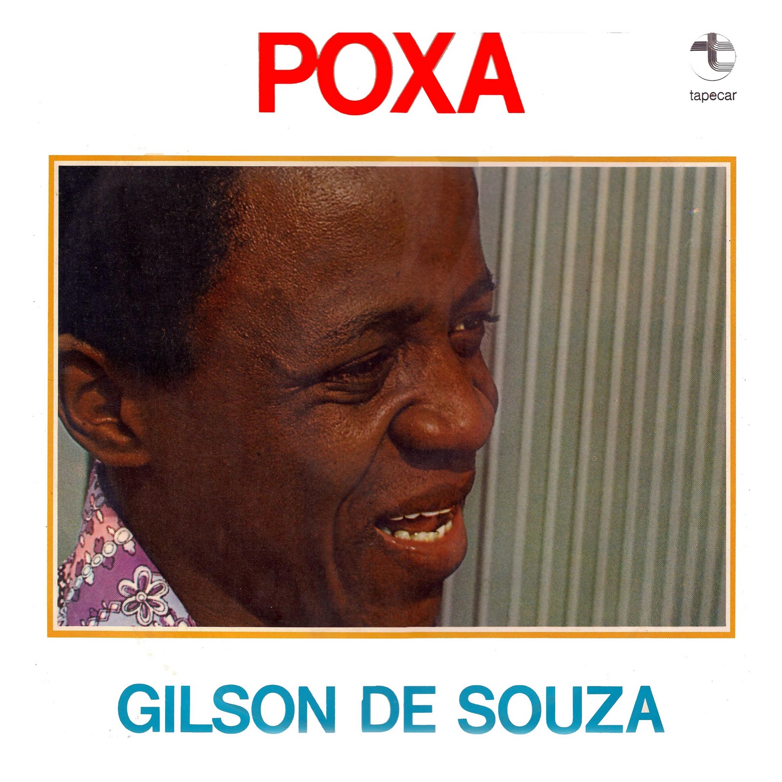 Revivendo o passado ( Tom juran ): Gilson De Souza - Pôxa (1975)