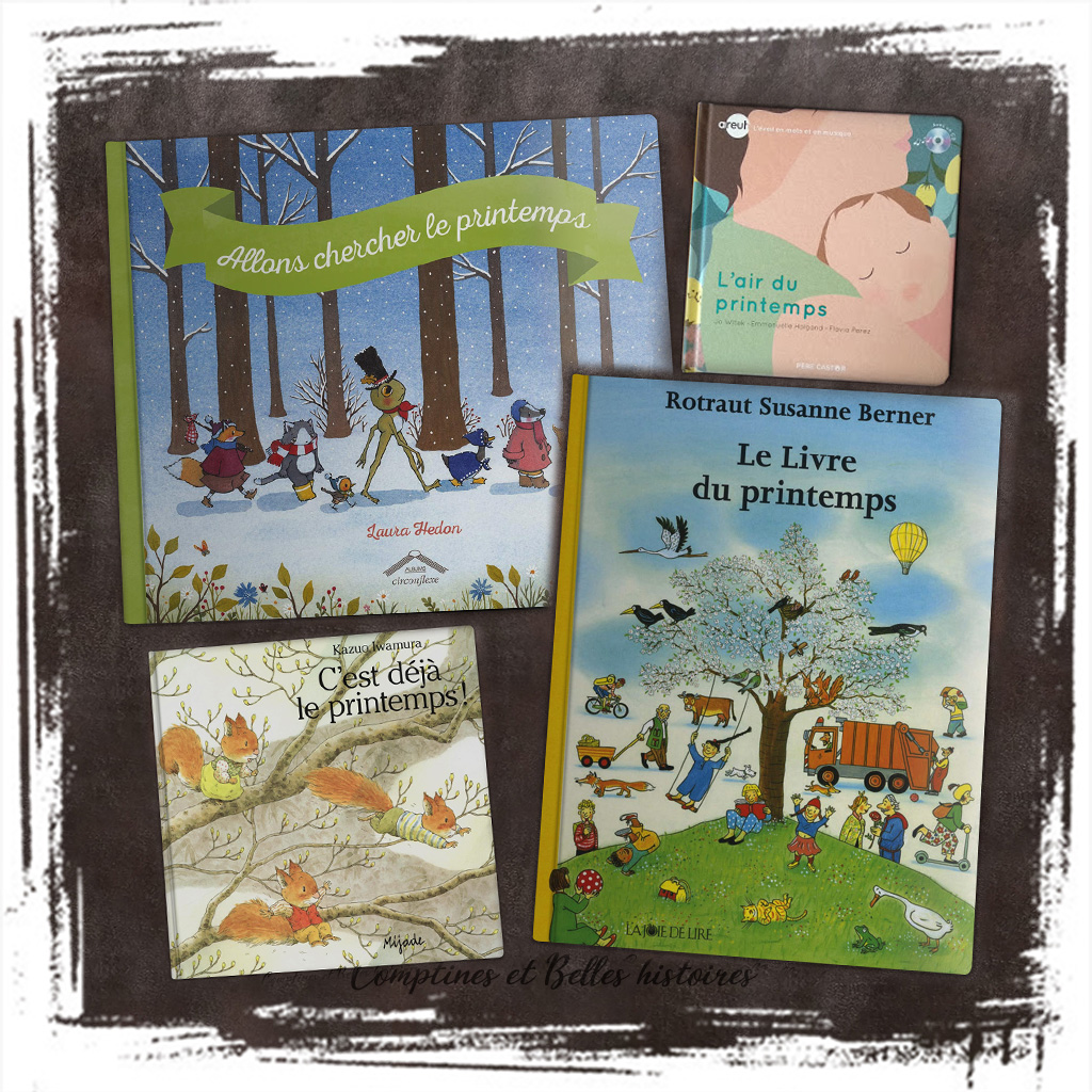 Sélection de lectures sur le printemps - Comptines et Belles Histoires