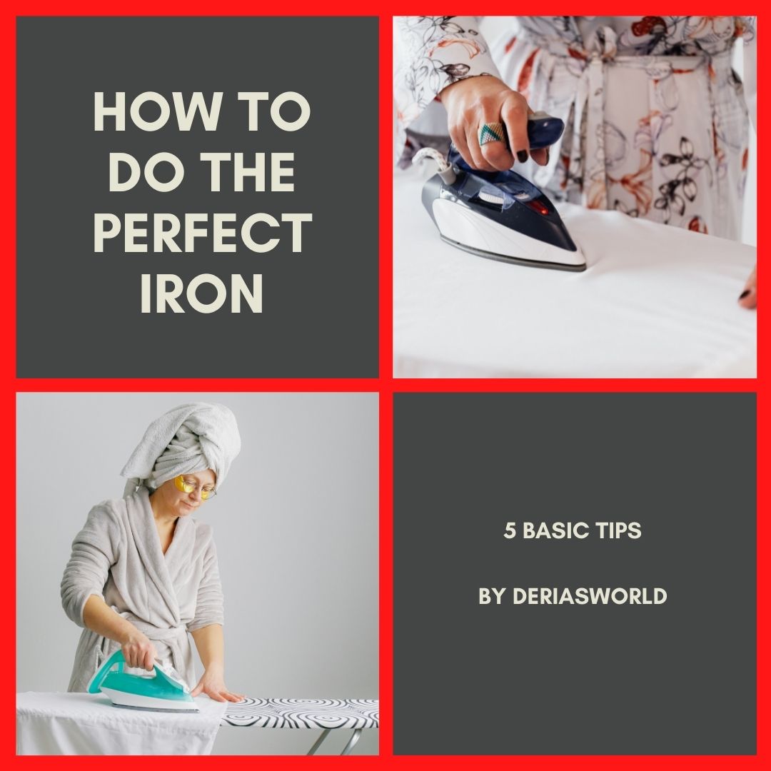 How To Do The Perfect Iron? 5 Basic Tips