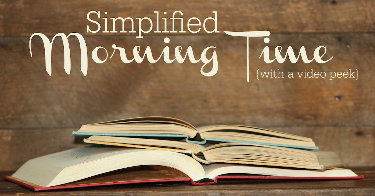 The Unlikely Homeschool: A Simplified Morning Time {with a video}