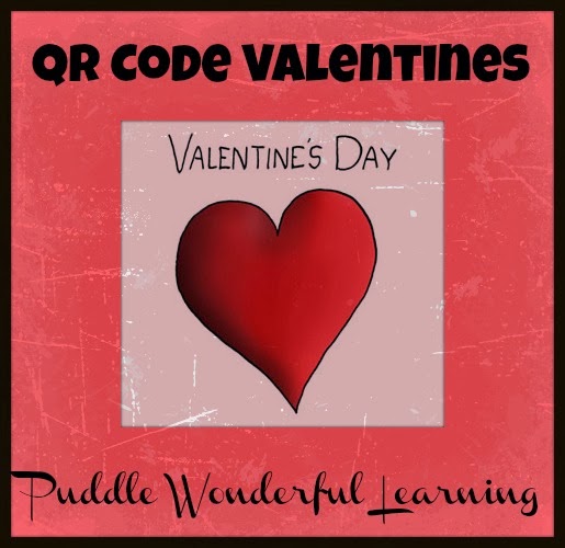 Puddle Wonderful Learning: QR Code Valentines