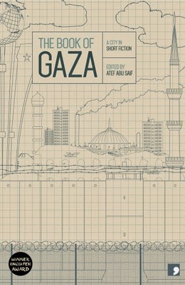 Tony's Reading List: 'The Book of Gaza', edited by Atef Abu Saif (Review)
