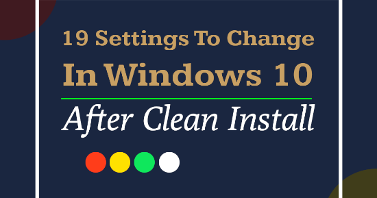 19 Settings To Do After Installing Windows 10 [Update 8 For Build 18963 ...
