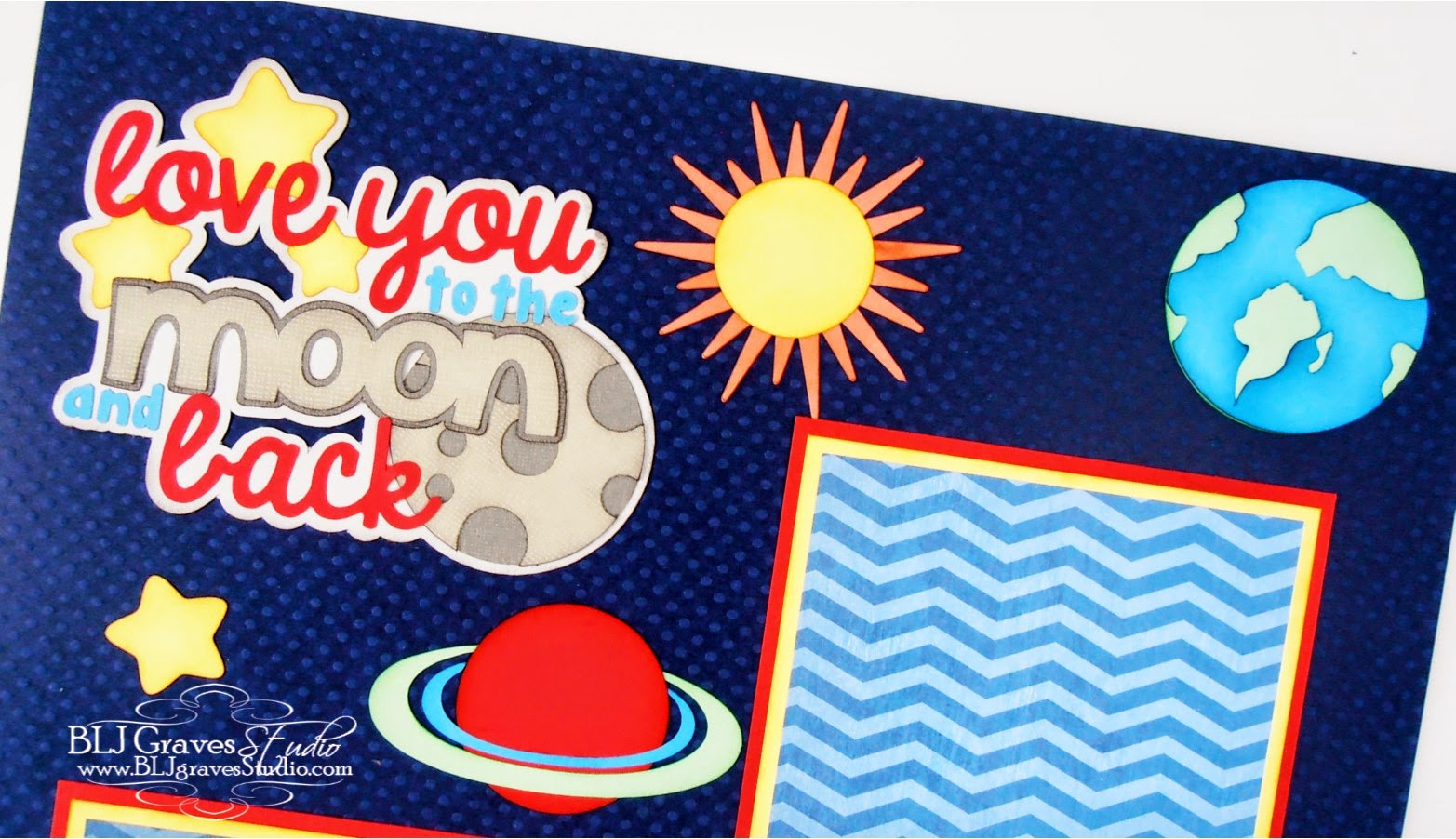 BLJ Graves Studio: Love You To The Moon Scrapbook Pages