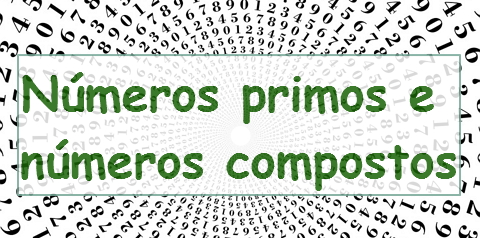 Números Primos e Números Compostos - Mais Educação