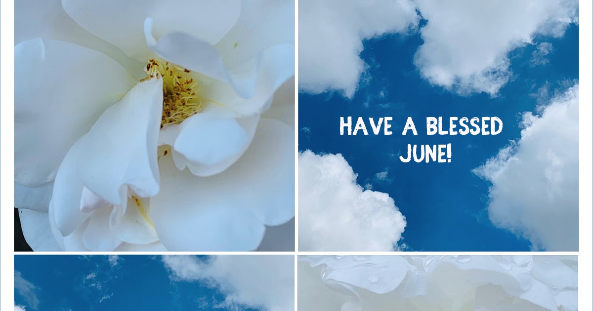 Have a blessed June! | Moments of words