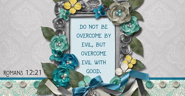 Layout for Today: Overcome Evil with Good