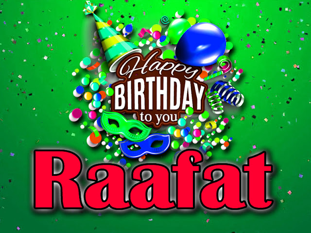 Happy Birthday Raafat | Happy Birthday To You | Birthday Wishes