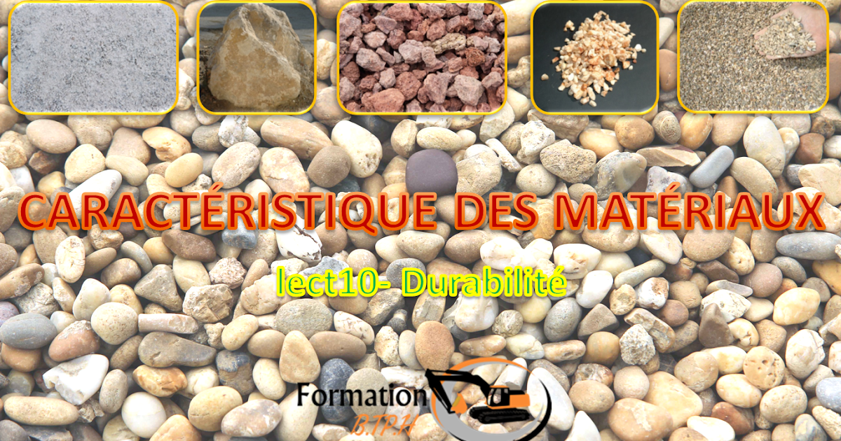 ِِCARACTÉRISTIQUE DES MATÉRIAUX lect10- Durabilité - FORMATION B.TP.H