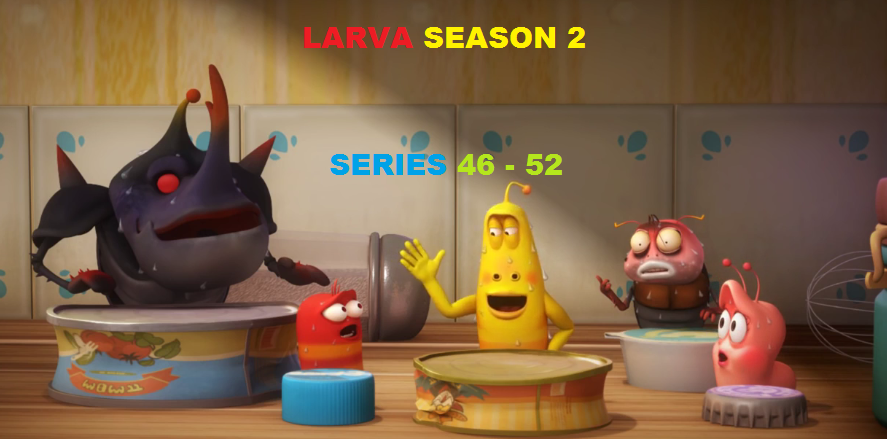 LARVA SERIES 46 - 52 SEASON 2 (FINAL) | CARTOON 86