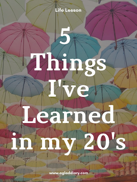 5 Things I’ve Learned in my 20’s | A Glad Diary