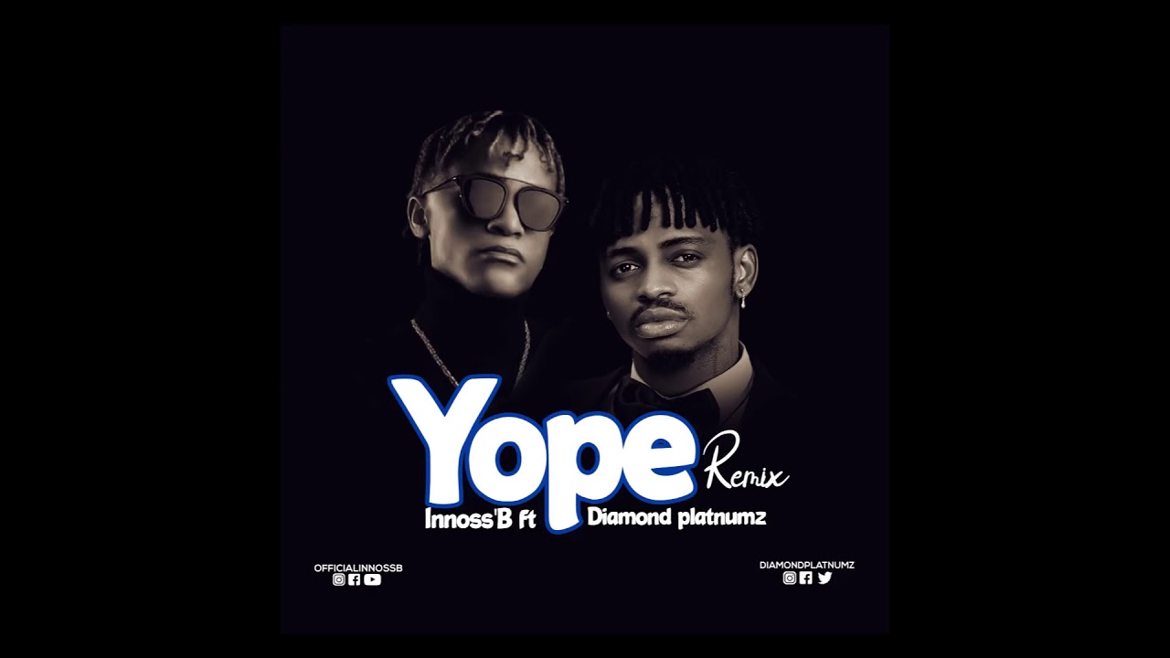 AUDIO | Innoss'B Ft Diamond Platnumz - Yope Remix | Download Mp3 [New ...