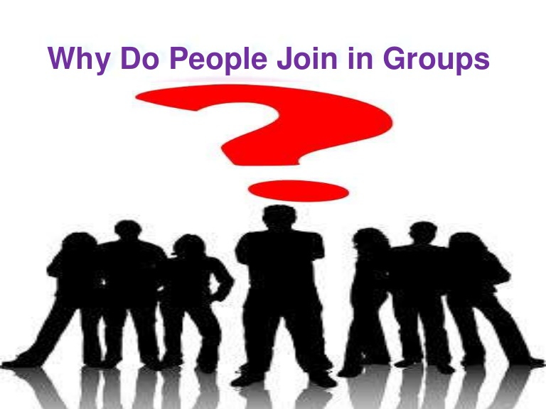 Why do people join in groups? ਲੋਕ ਸਮੂਹ ਵਿੱਚ ਸ਼ਾਮਲ ਕਿਉਂ ਹੁੰਦੇ ਹਨ?