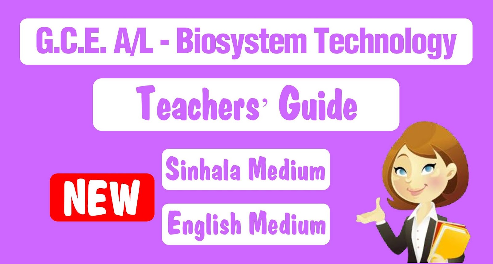 G.C.E. A/L - Biosystem Technology - Teachers' Guides