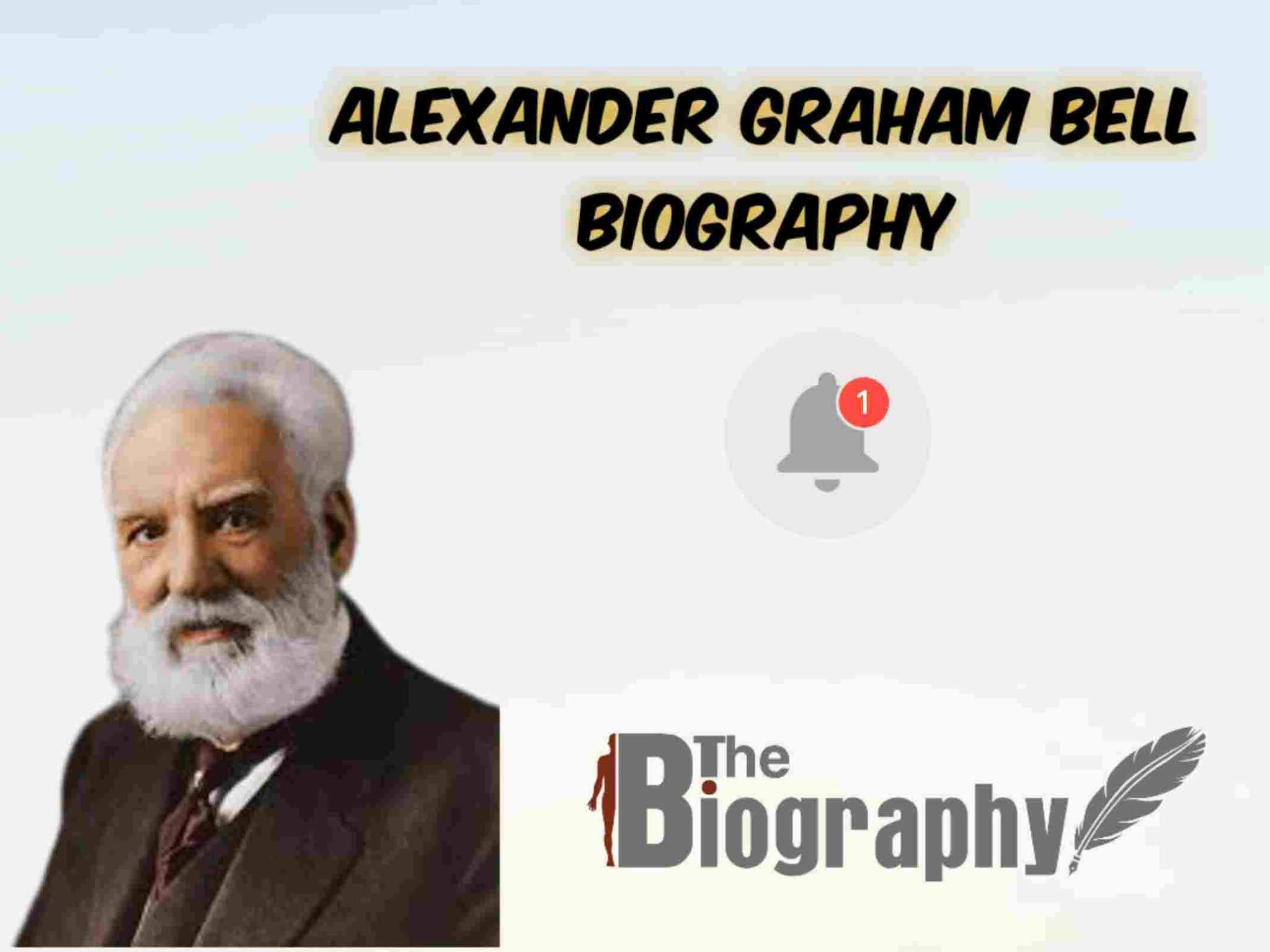 | Alexander graham bell biography | जीवन परिचय | - The Biography