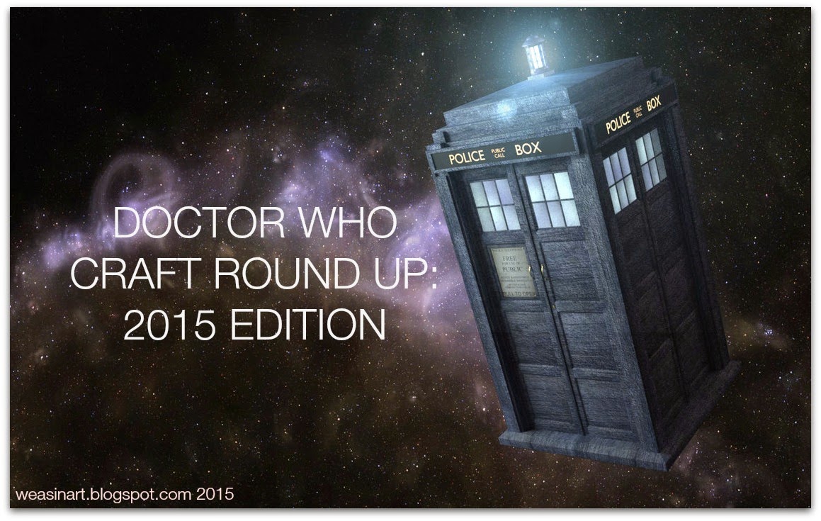 weasinart: Doctor Who Craft Round Up: 2015 Edition