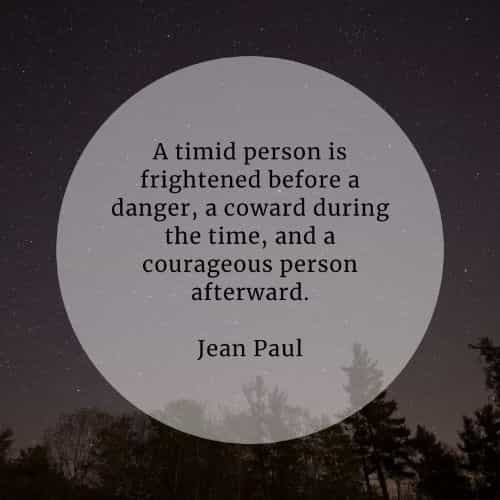 90 Courage quotes that'll help you become more courageous