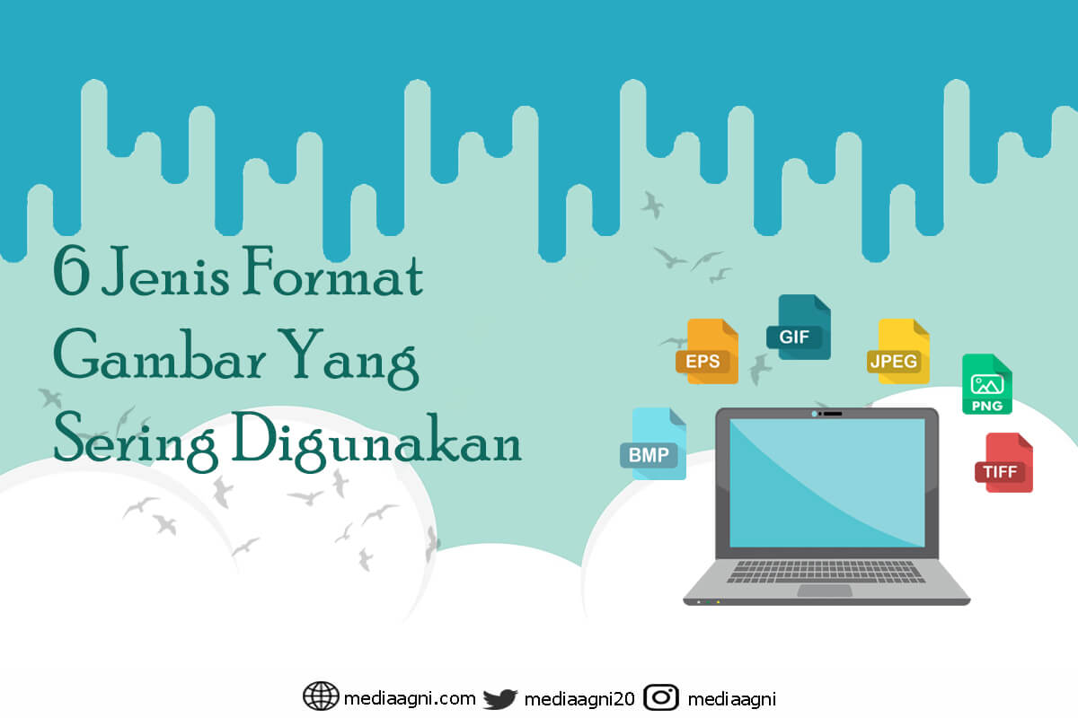 Mengetahui 6 Format Pada Gambar Yang Sering Digunakan
