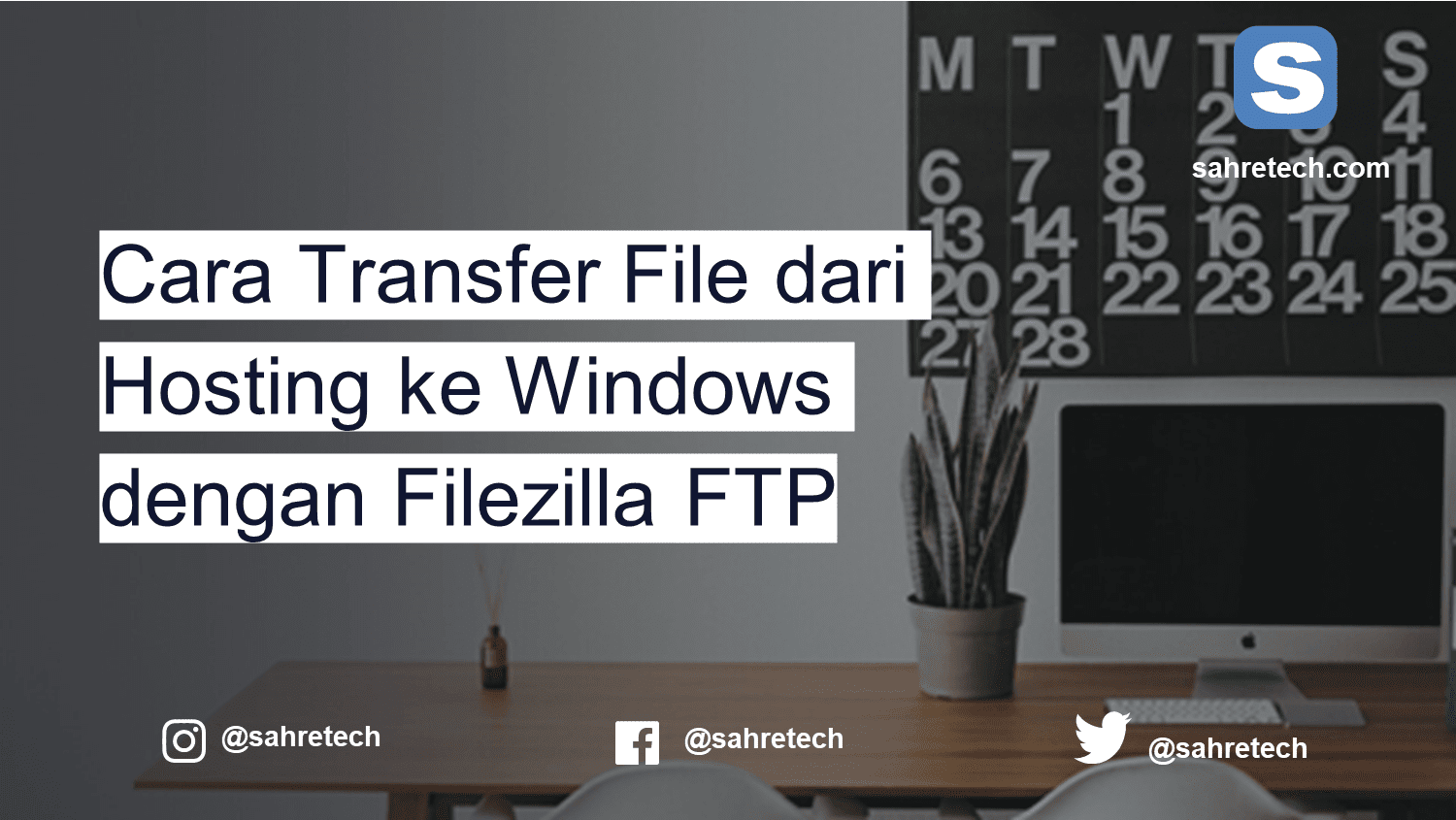Cara Transfer File dari Hosting ke Windows dengan Filezilla FTP - Sahretech