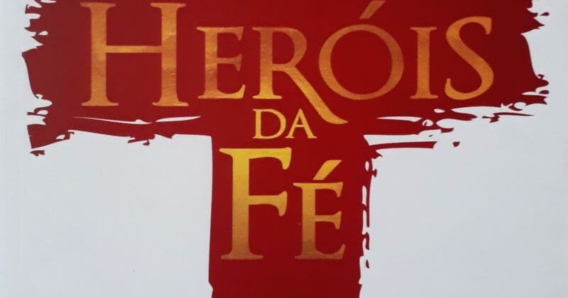 Heróis da Fé - Orlando Boyer - Crítico dos Livros | Proporcionando uma ...
