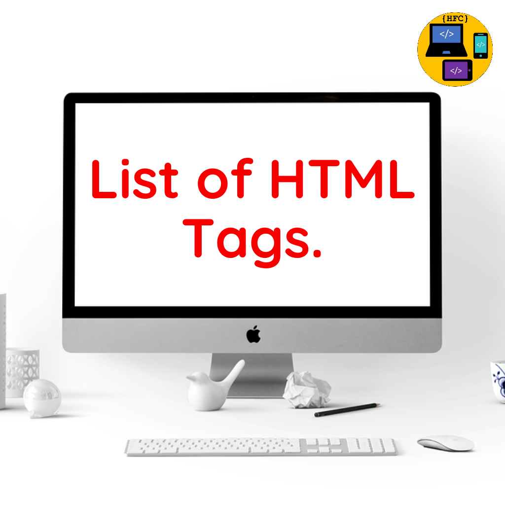 List Of HTML Tags HTML List Of HTML Tags HTML