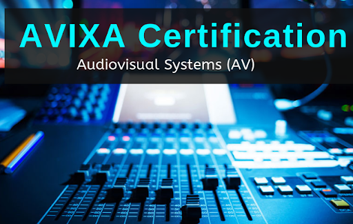 Avixa Certification- Audiovisual Systems (AV)