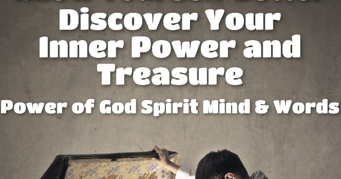 Discover Your Inner Power and Treasure Power of God Spirit Mind & Words